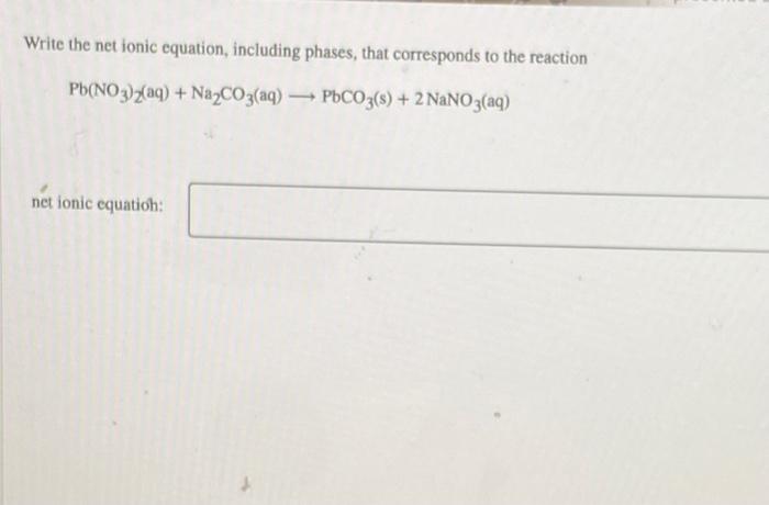 Solved Write the net ionic equation, including phases, that | Chegg.com