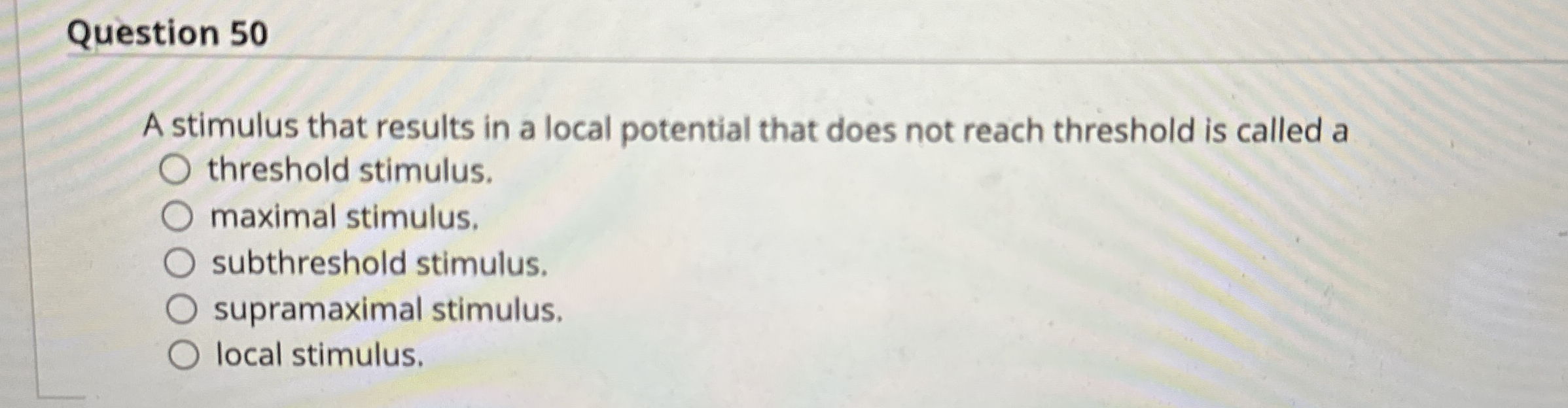 Solved Question 50A stimulus that results in a local | Chegg.com