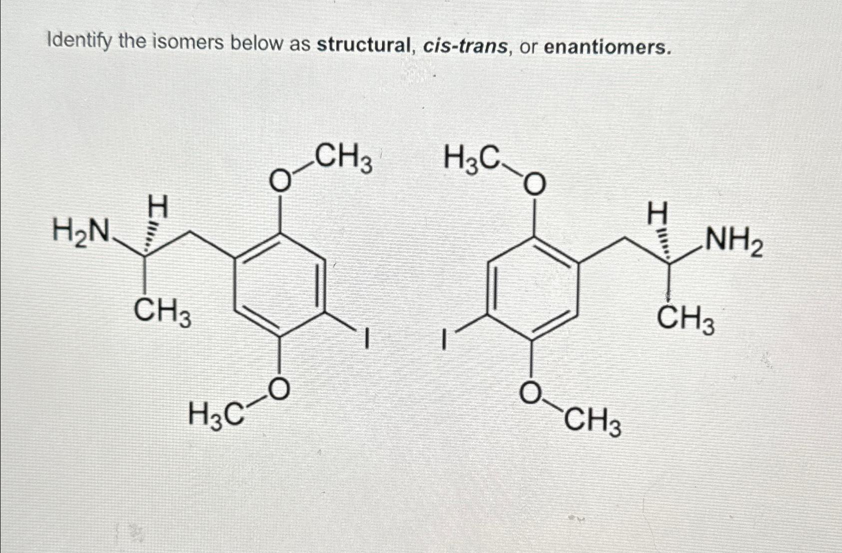 Solved Identify the isomers below as structural, cis-trans, | Chegg.com