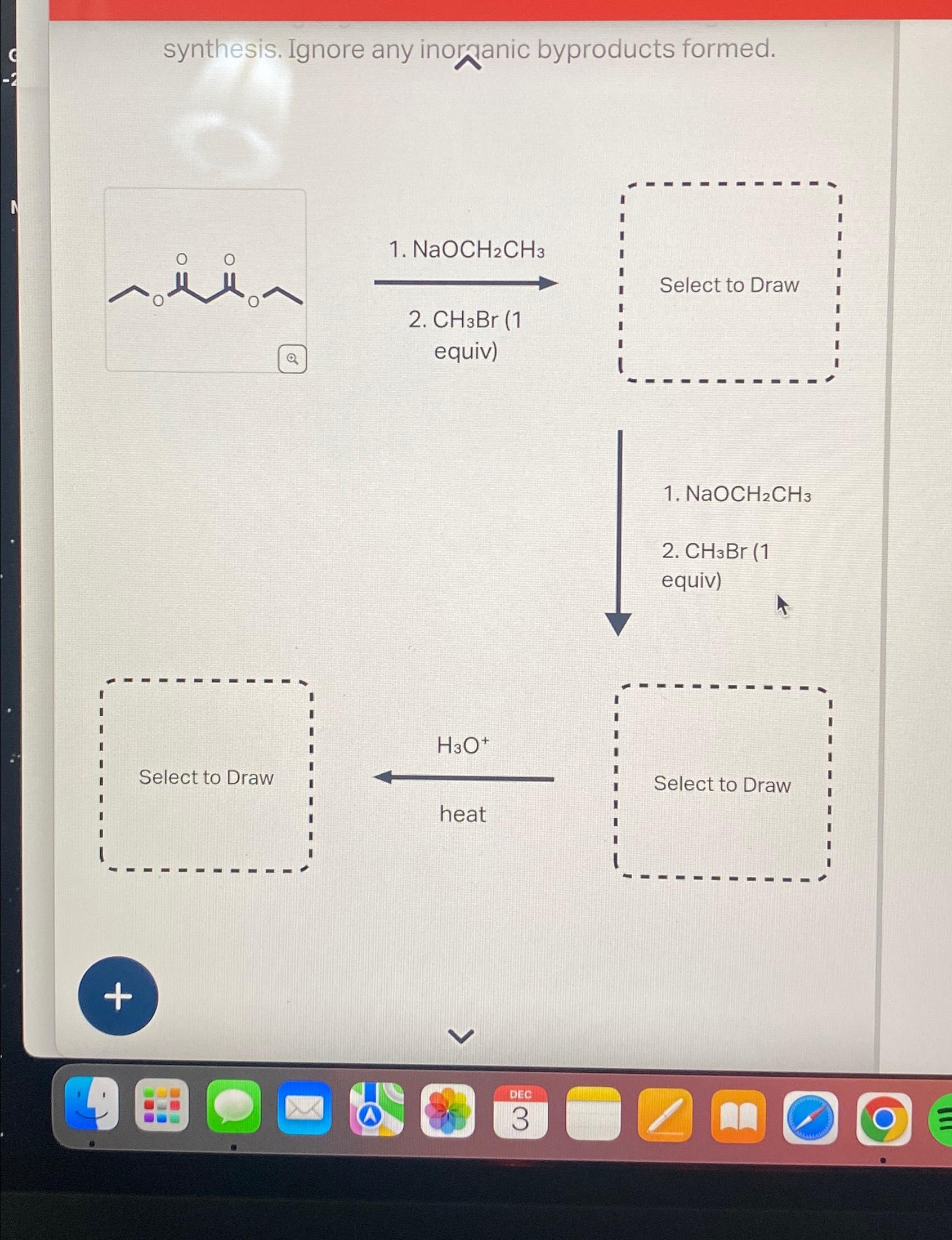 Solved synthesis. Ignore any inorganic byproducts | Chegg.com