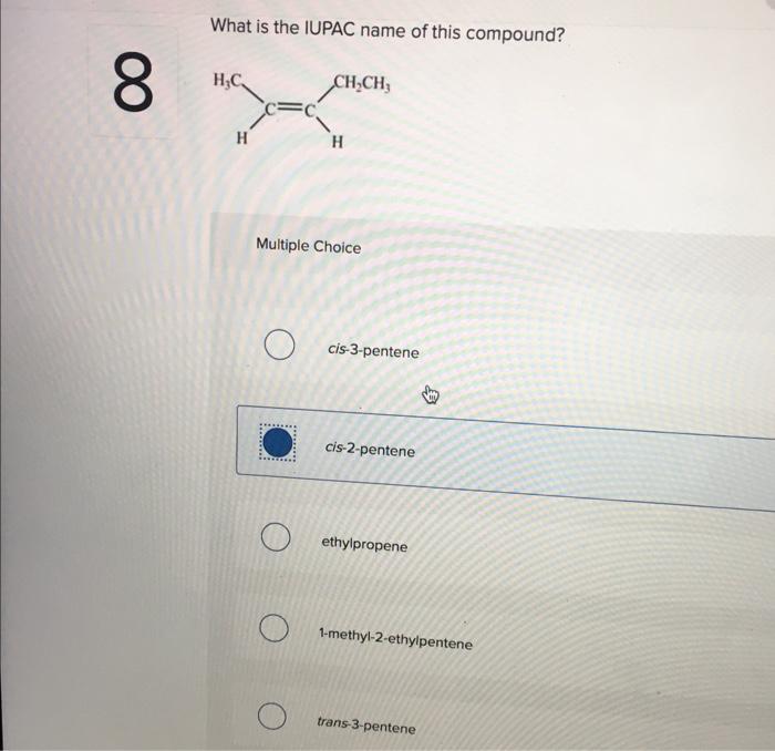 Solved What is the IUPAC name of this compound? Multiple | Chegg.com
