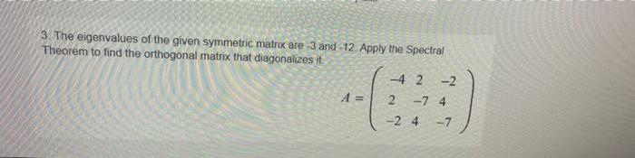 Solved 3. The eigenvalues of the given symmetric matrix are | Chegg.com