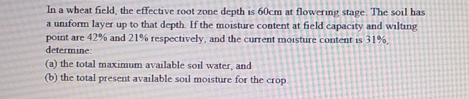 Solved In a wheat field, the effective root zone depth is 60 | Chegg.com