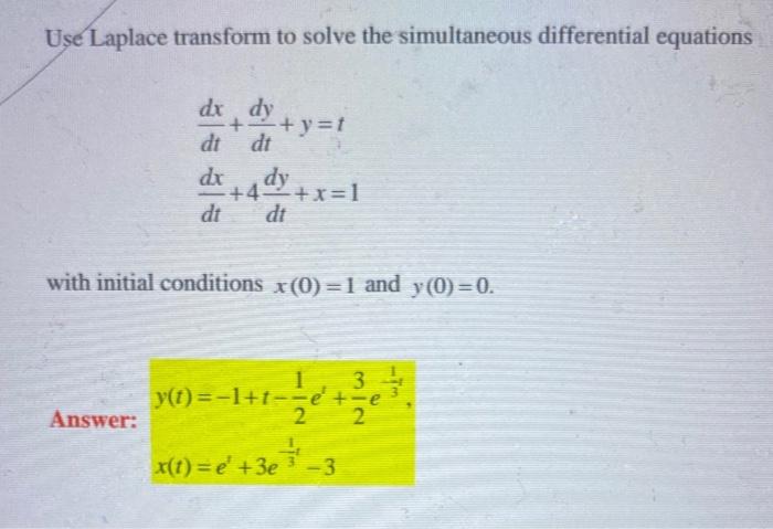 Solved Use Laplace transform to solve the simultaneous | Chegg.com