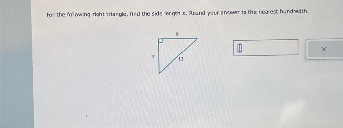 Solved For the following right triangle, find the side | Chegg.com