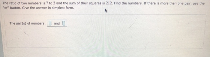 Solved The ratio of two numbers is 7 to 2 and the sum of | Chegg.com