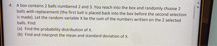 Solved 4. A box contains 2 balls numbered 2 and 3 . You | Chegg.com