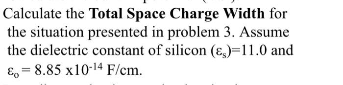 Calculate the Total Space Charge Width for the | Chegg.com