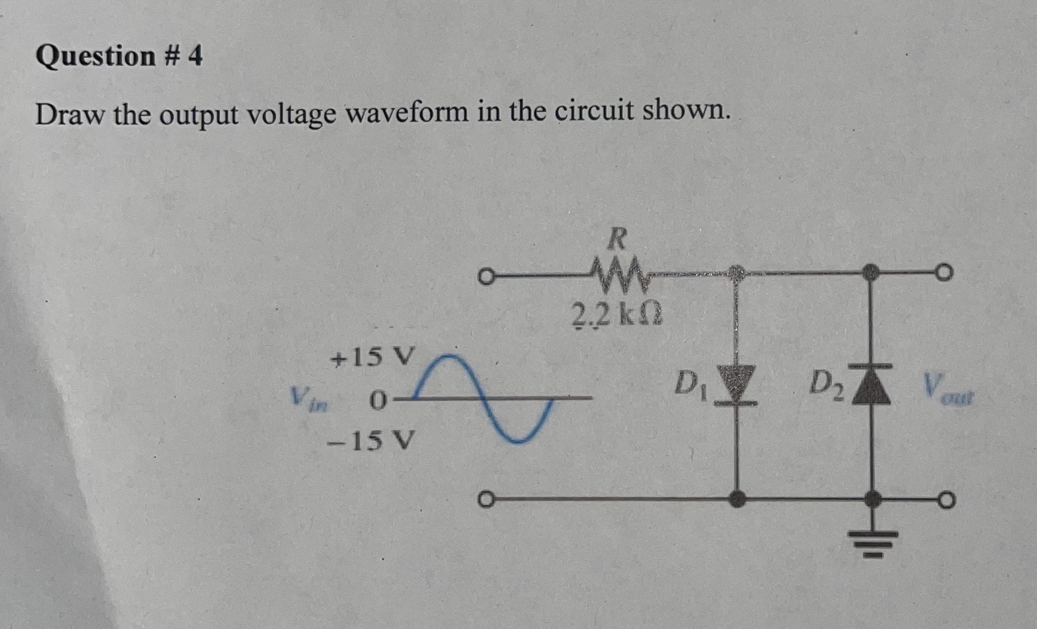 Solved Question \# 4Draw the output voltage waveform in the | Chegg.com