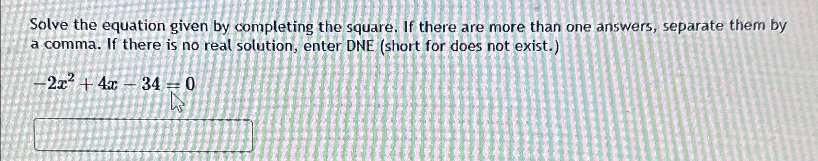 Solved Solve the equation given by completing the square. If | Chegg.com