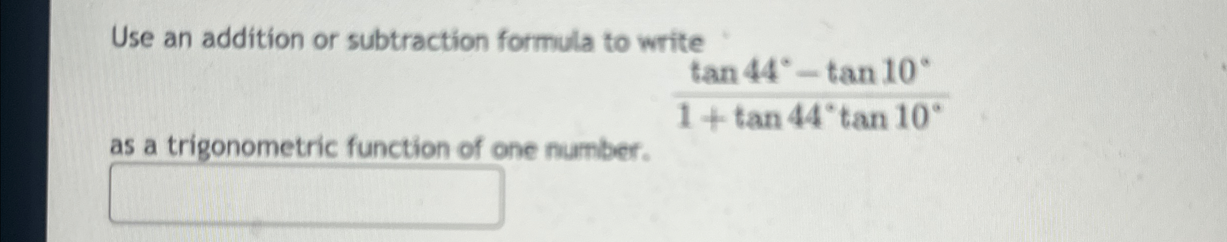 Solved Use an addition or subtraction formula to | Chegg.com