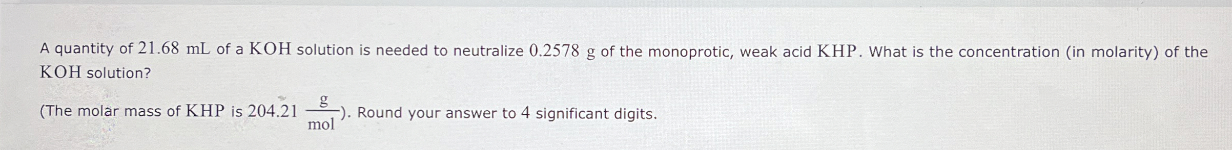 Solved A quantity of 21.68 ﻿mL of a KOH solution is needed | Chegg.com