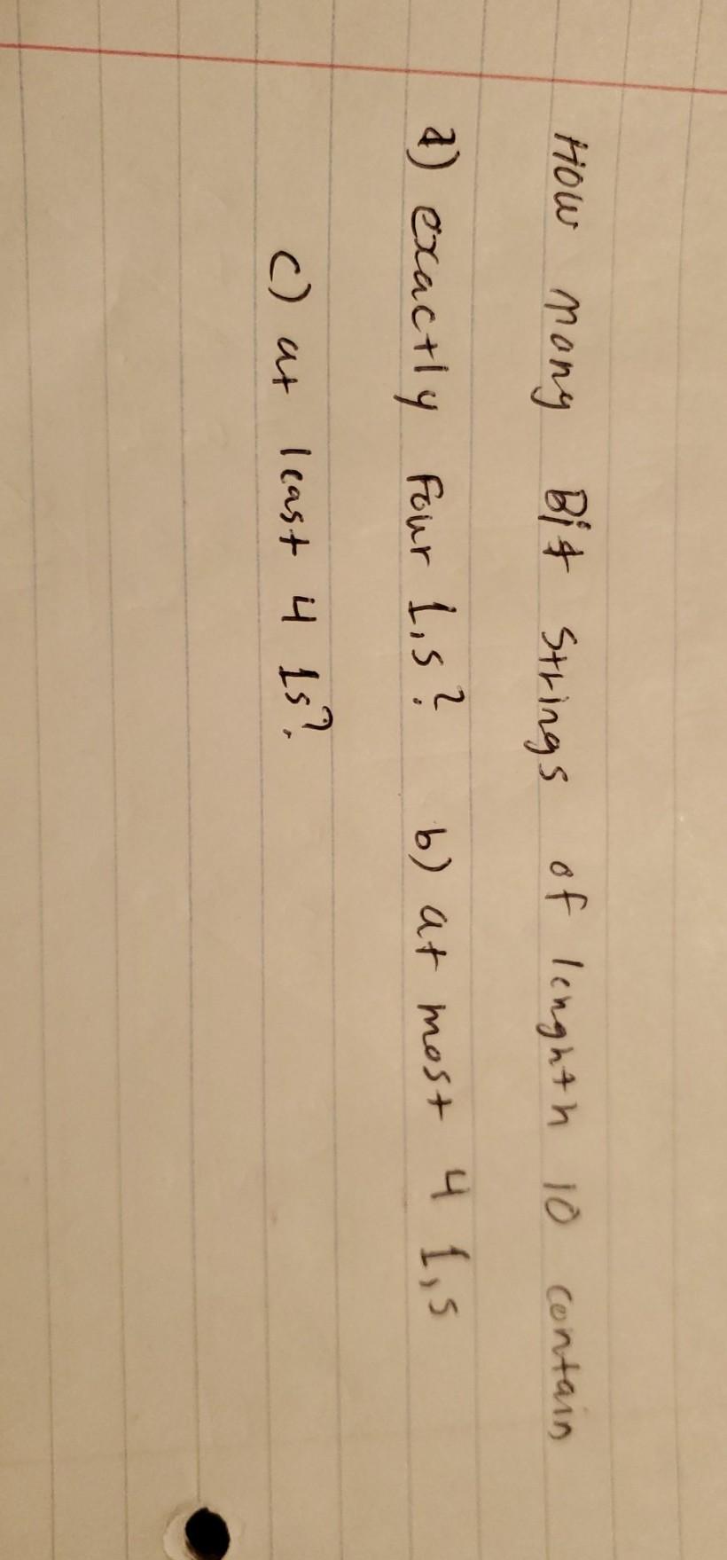 Solved How many Bit Strings of lenghth io contain & exactly | Chegg.com