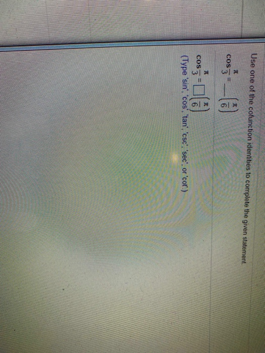 Solved Use one of the cofunction identities to complete the | Chegg.com