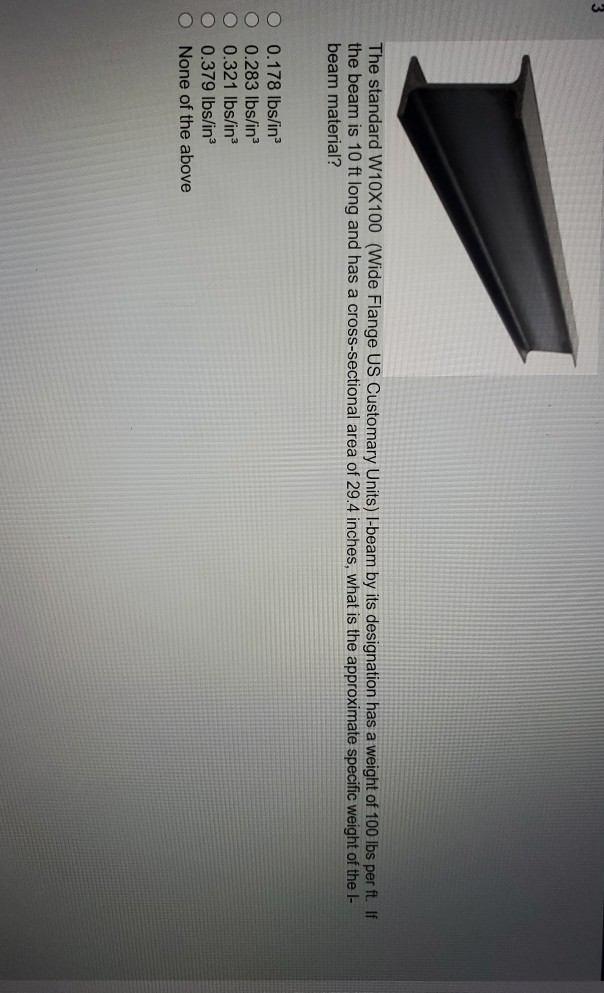 Solved 3 The standard W10X100 (Wide Flange US Customary | Chegg.com