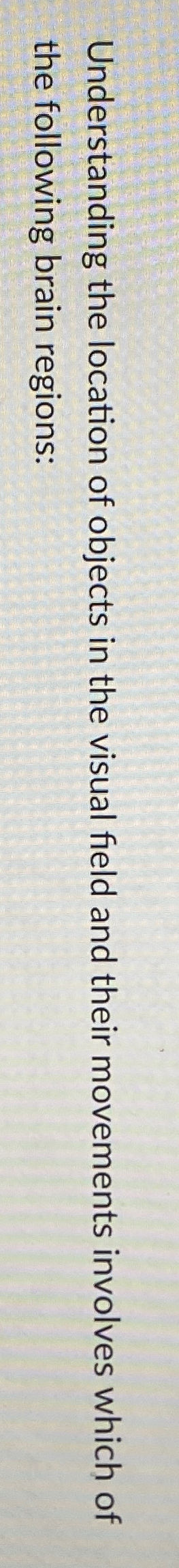 Solved Understanding the location of objects in the visual | Chegg.com