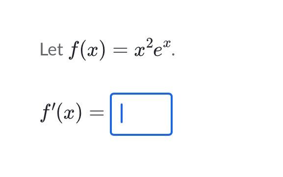 Solved Let f(x)=x2ex.f'(x)= | Chegg.com