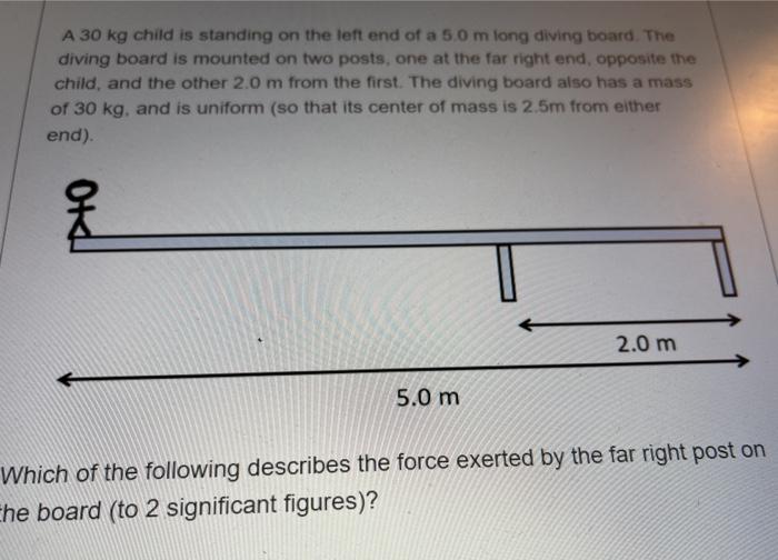 Solved A 30 kg child is standing on the left end of a 50 m | Chegg.com