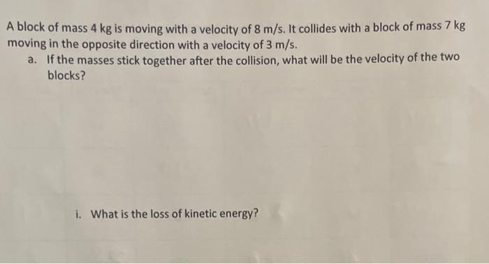 Solved A block of mass 4 kg is moving with a velocity of 8 | Chegg.com