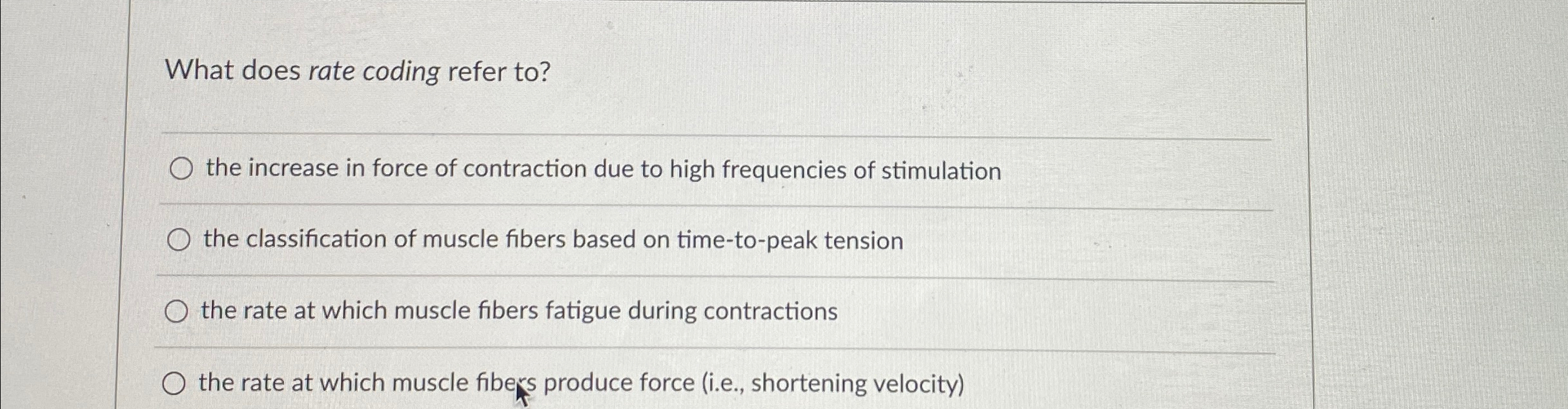 Solved What does rate coding refer to?the increase in force | Chegg.com