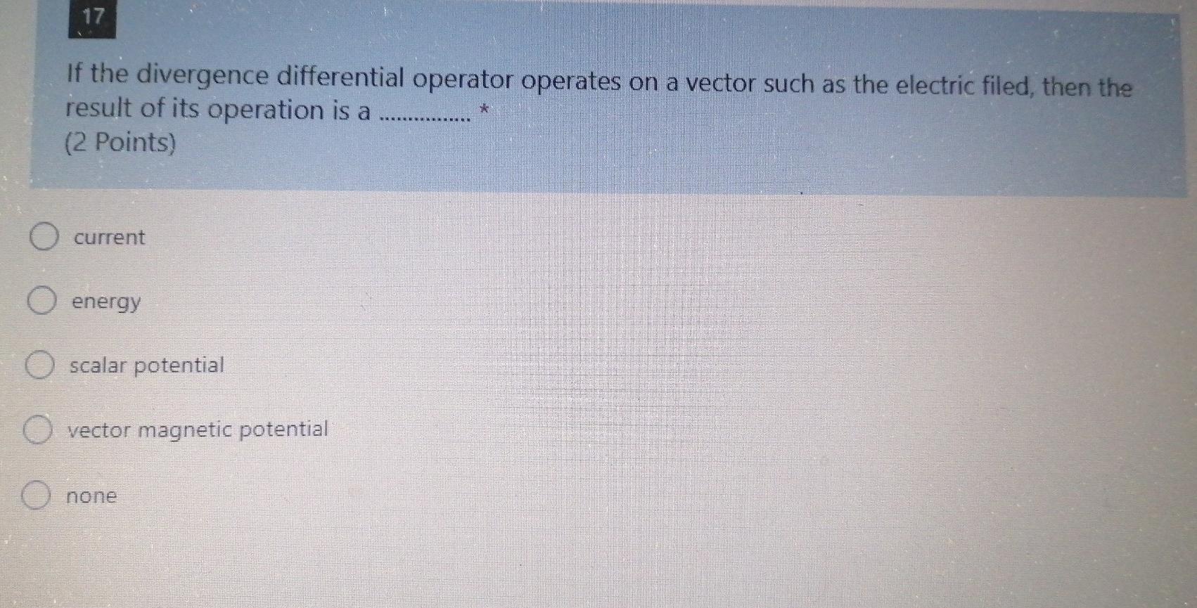 Solved 17 If the divergence differential operator operates | Chegg.com
