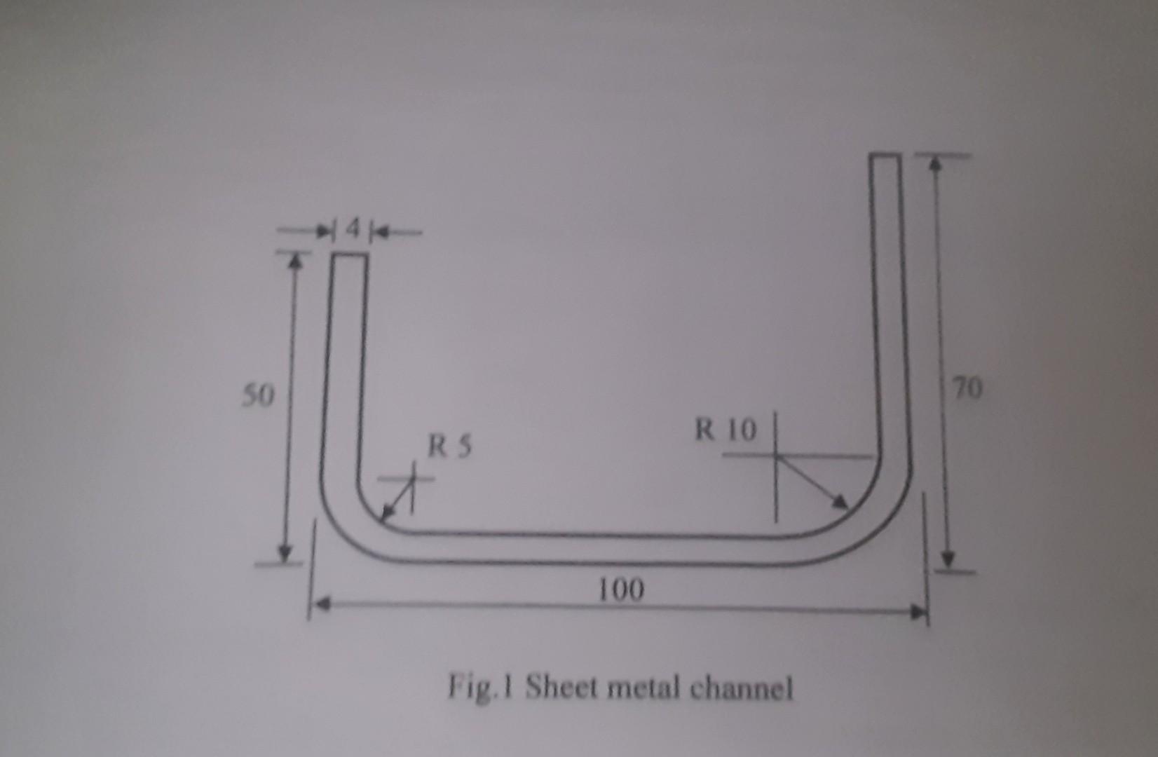 Solved a) A C20 steel sheet metal channel as shown in Fig.1 | Chegg.com