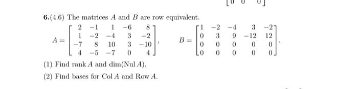 Solved 6.(4.6) The matrices A and B are row equivalent. | Chegg.com