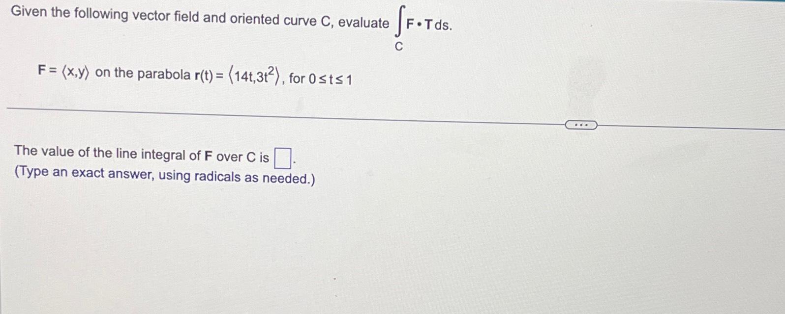 Solved Given the following vector field and oriented curve | Chegg.com