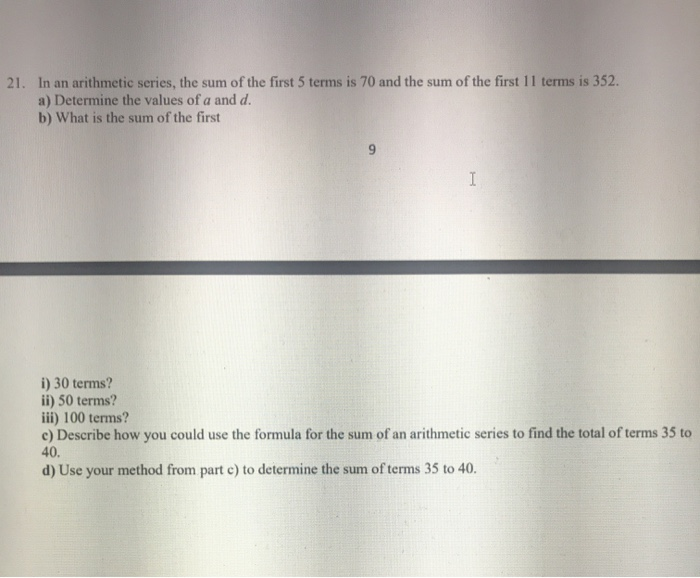 Solved 21 In An Arithmetic Series The Sum Of The First 5 8442