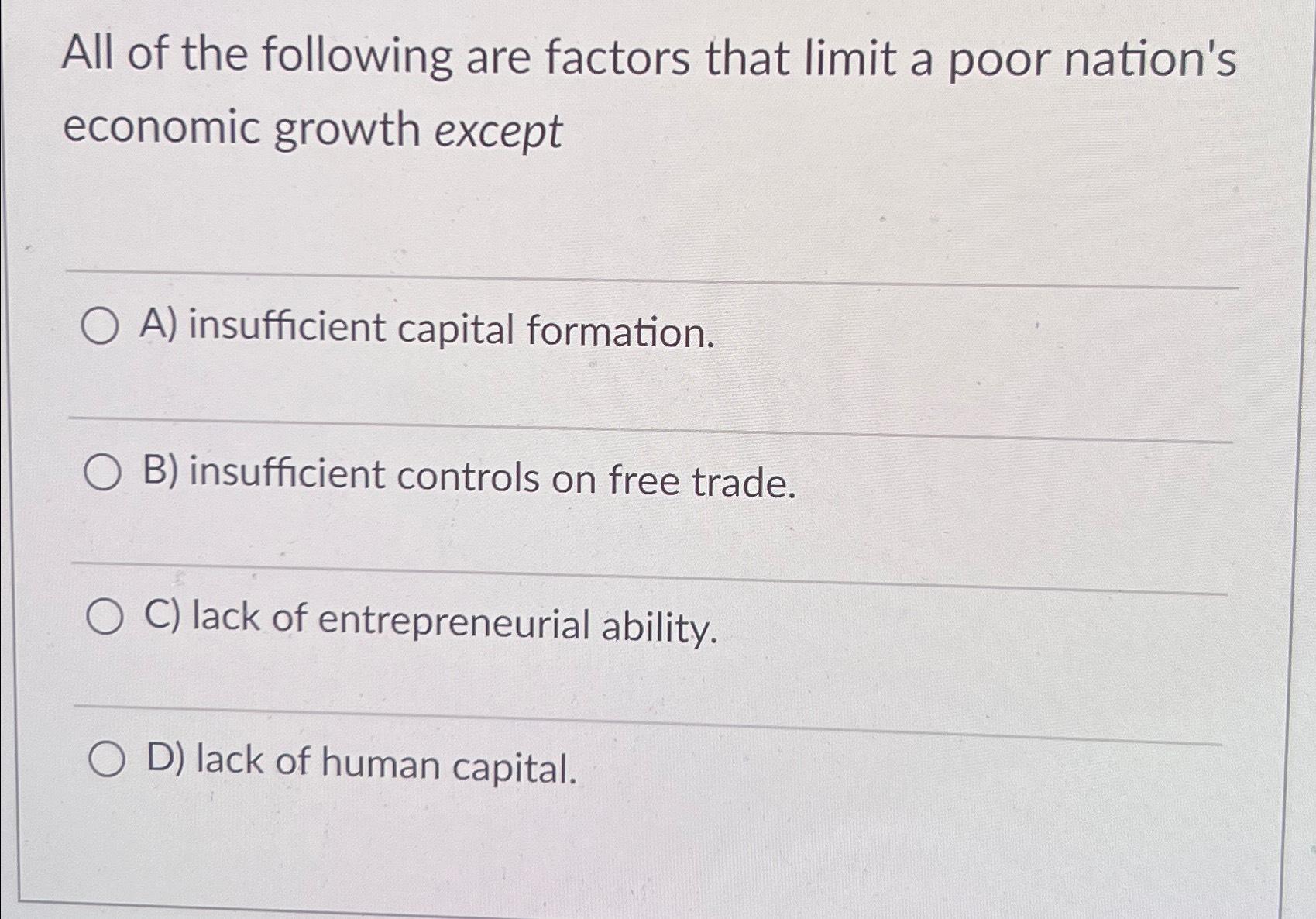 Solved All of the following are factors that limit a poor | Chegg.com