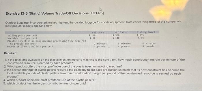 Solved Exercise 13-5 (Static) Volume Trade-Off Decisions | Chegg.com