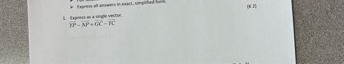 Solved Express all answers in exact, simplified form. (K 2 ) | Chegg.com