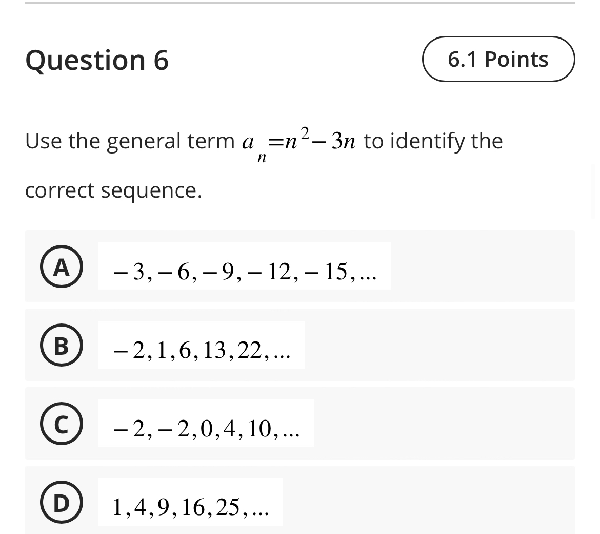 Solved Question 66.1 ﻿PointsUse the general term an=n2-3n | Chegg.com