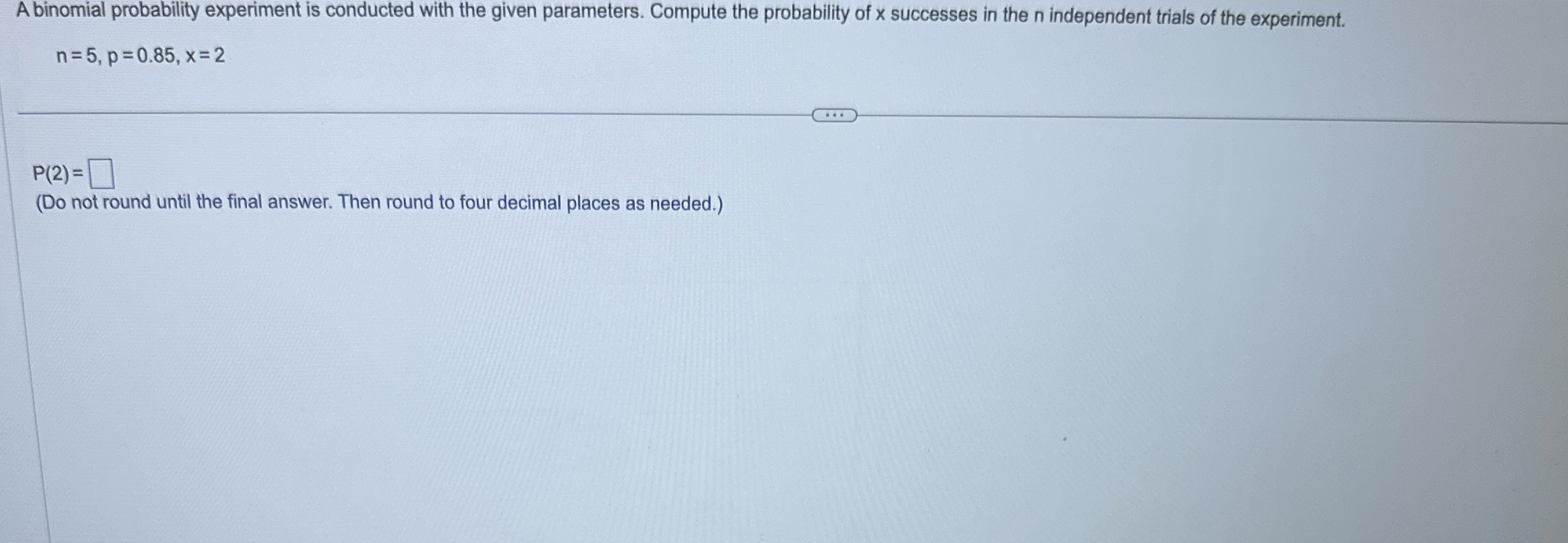 Solved How to solve A binomial probability experiment is | Chegg.com