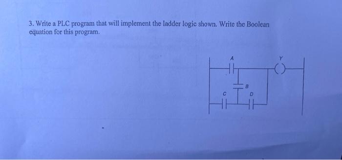 Solved 3. Write a PLC program that will implement the ladder | Chegg.com