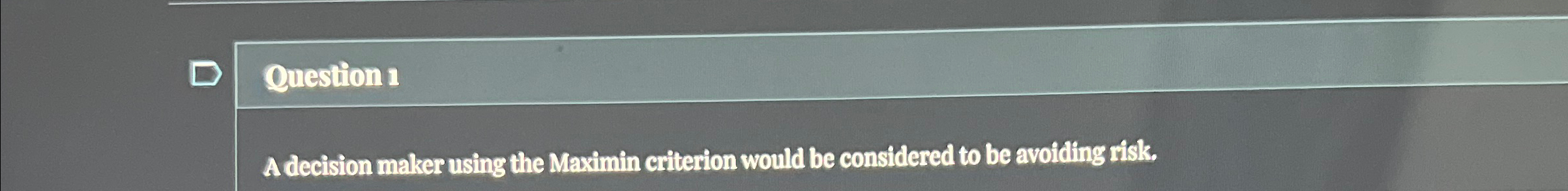 Solved Question 1A decision maker using the Maximin | Chegg.com