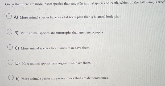 Solved Given that there are more insect species than any | Chegg.com