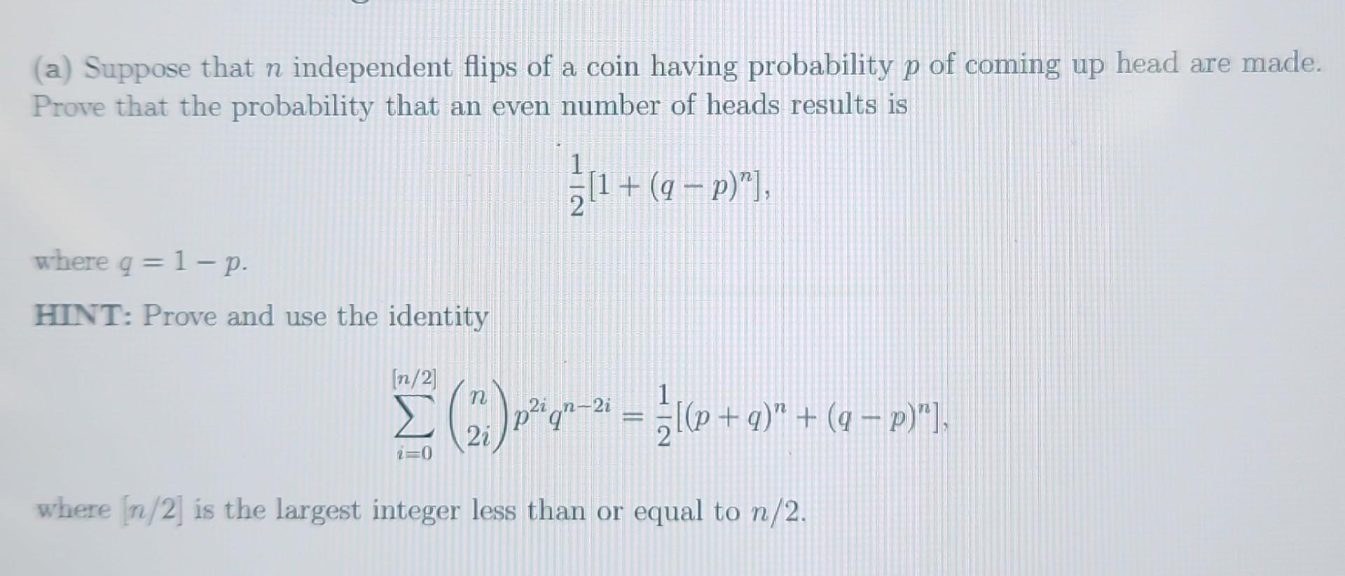 Solved (a) Suppose that n independent flips of a coin having | Chegg.com