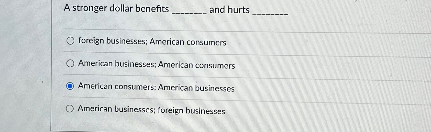 Solved A stronger dollar benefits and hurtsforeign | Chegg.com
