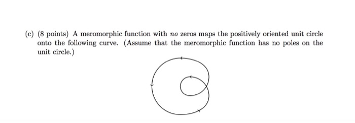 Solved (c) (8 points) A meromorphic function with no zeros | Chegg.com