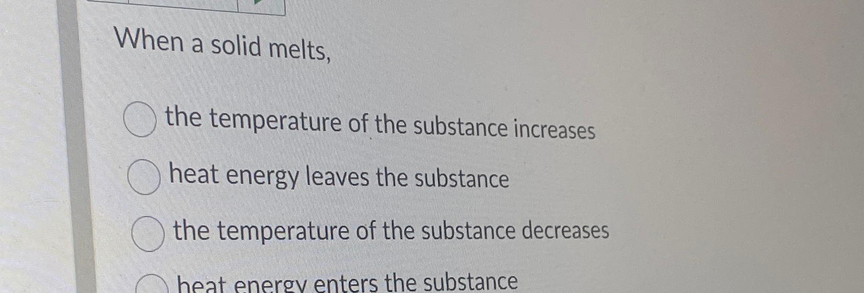 Solved When a solid melts,the temperature of the substance | Chegg.com