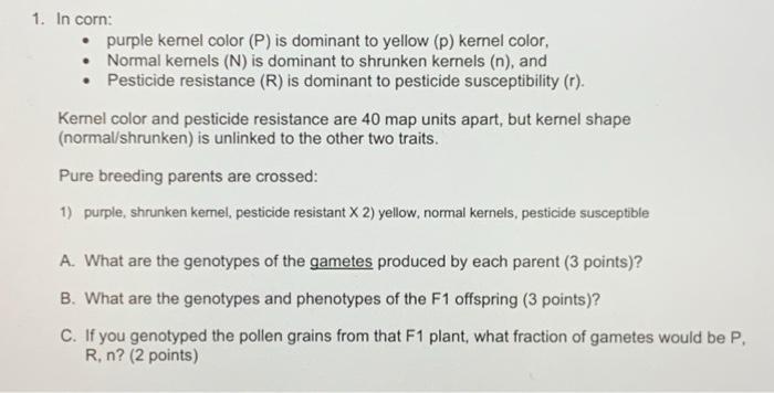 Solved 1. In corn: - purple kernel color (P) is dominant to | Chegg.com