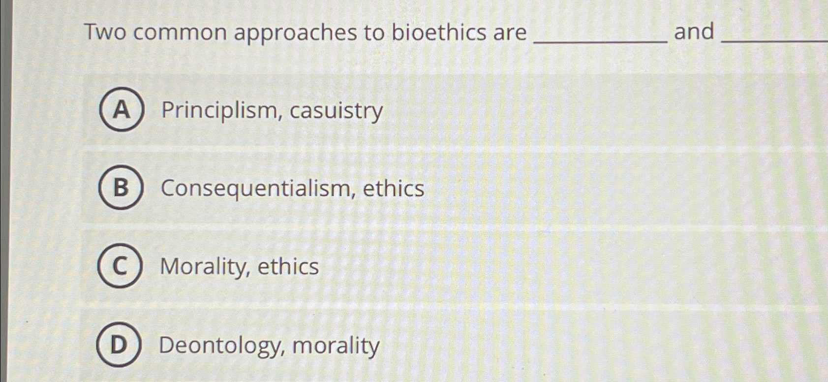 Solved Two common approaches to bioethics are | Chegg.com