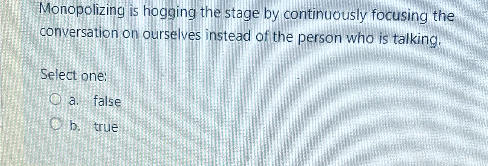 Solved Monopolizing is hogging the stage by continuously | Chegg.com