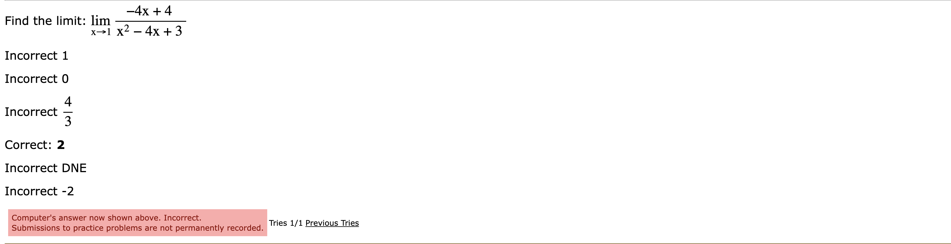 Solved Find the limit: limx→1-4x+4x2-4x+3Incorrect | Chegg.com