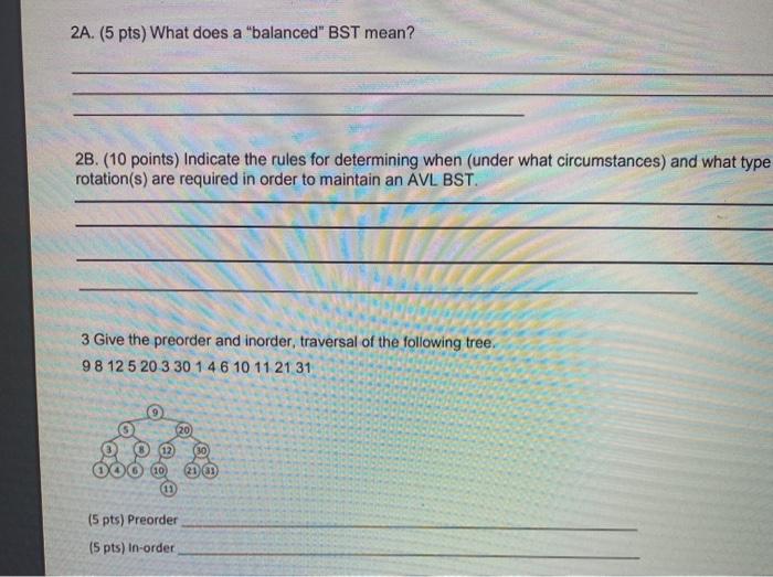 Solved 2A. (5 pts) What does a "balanced" BST mean? 28. (10 | Chegg.com
