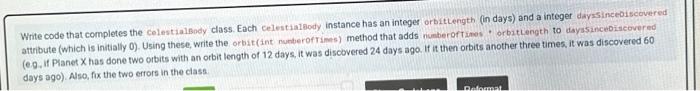 Solved Write Code That Completes The Celestialbody Class 1380