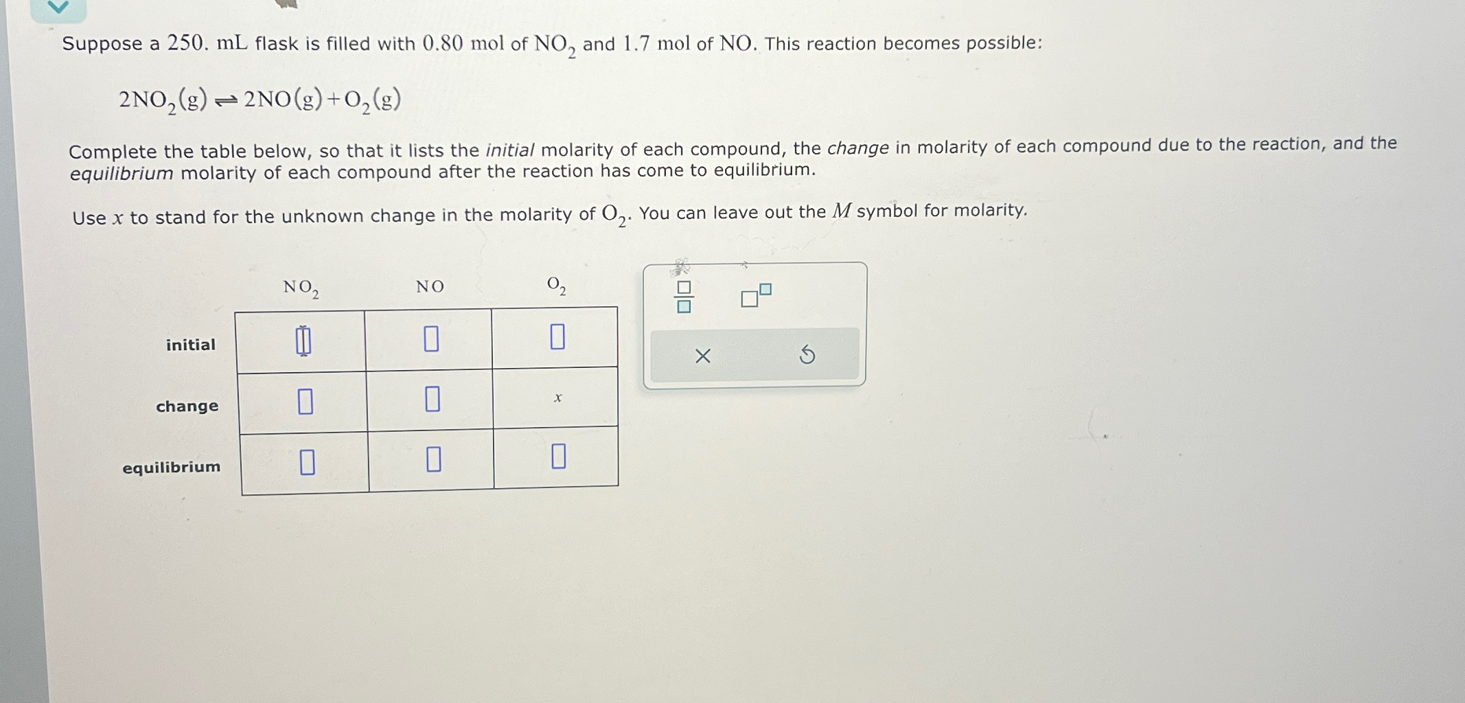 Solved Suppose a 250.mL ﻿flask is filled with 0.80mol of NO2 | Chegg.com
