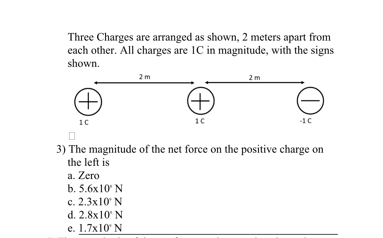 Solved Three Charges are arranged as shown, 2 ﻿meters apart | Chegg.com
