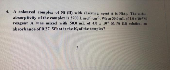 Solved 4. A coloured complex of Ni (II) with chelating agent | Chegg.com
